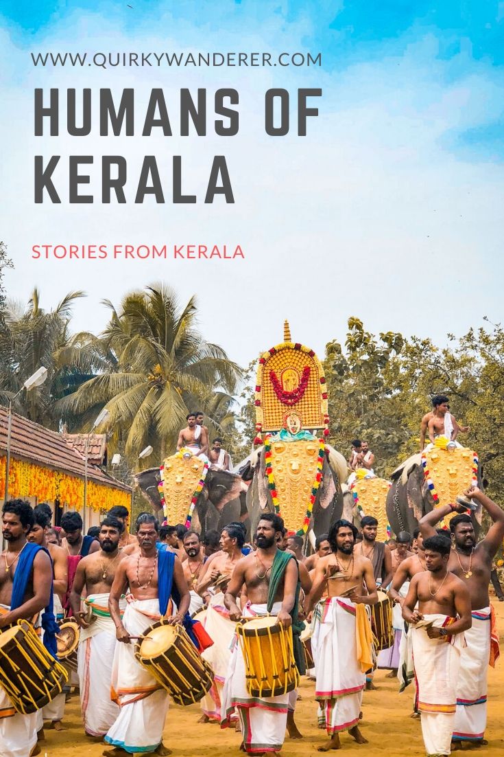 Humans of Kerala: Human by Nature - Quirky Wanderer